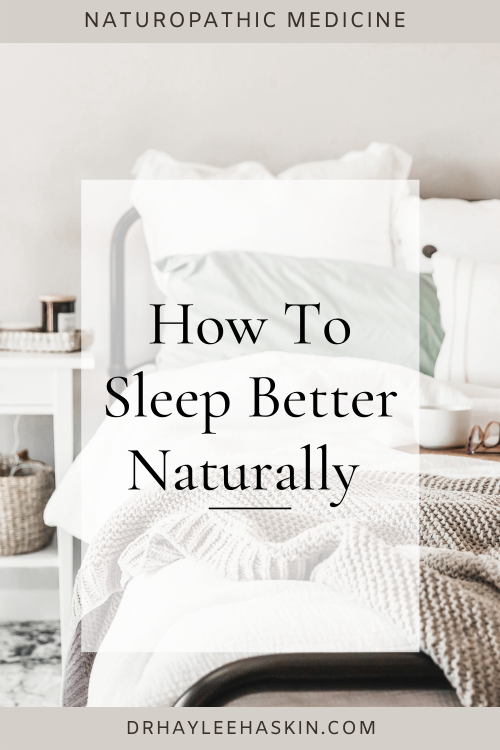 HOW TO SLEEP BETTER NATURALLY - Dr. Haylee Haskin
