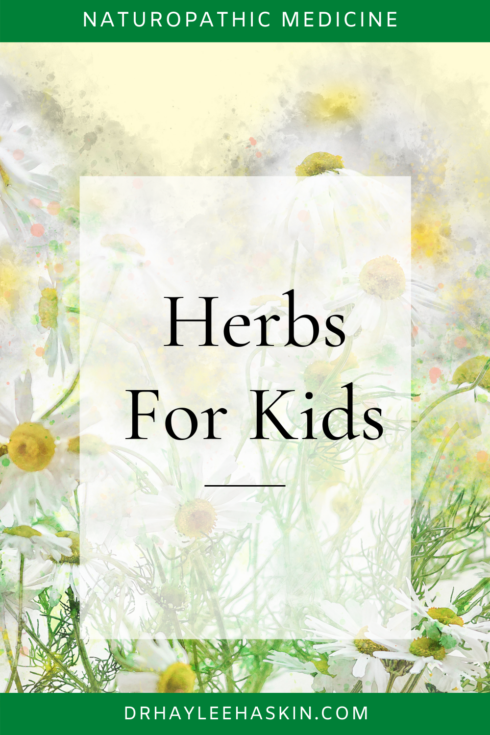 HERBS FOR KIDS - Dr. Haylee Haskin